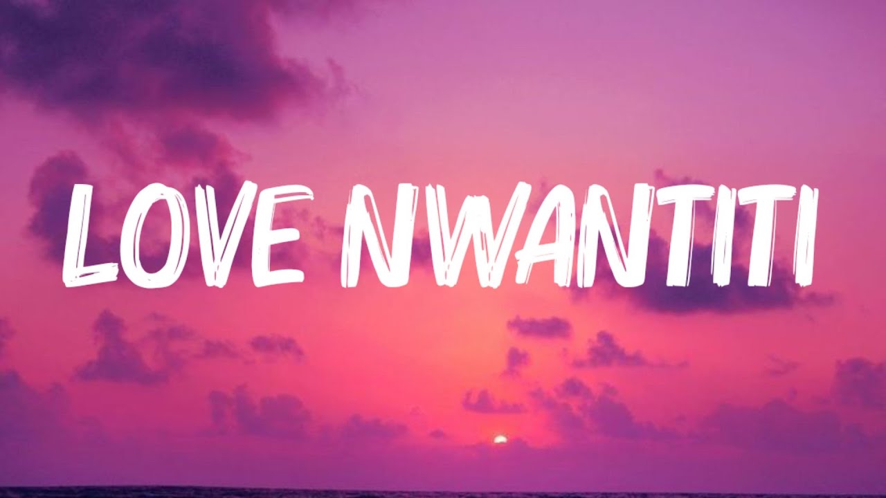 CKay - Love Nwantiti (lyrics) - YouTube