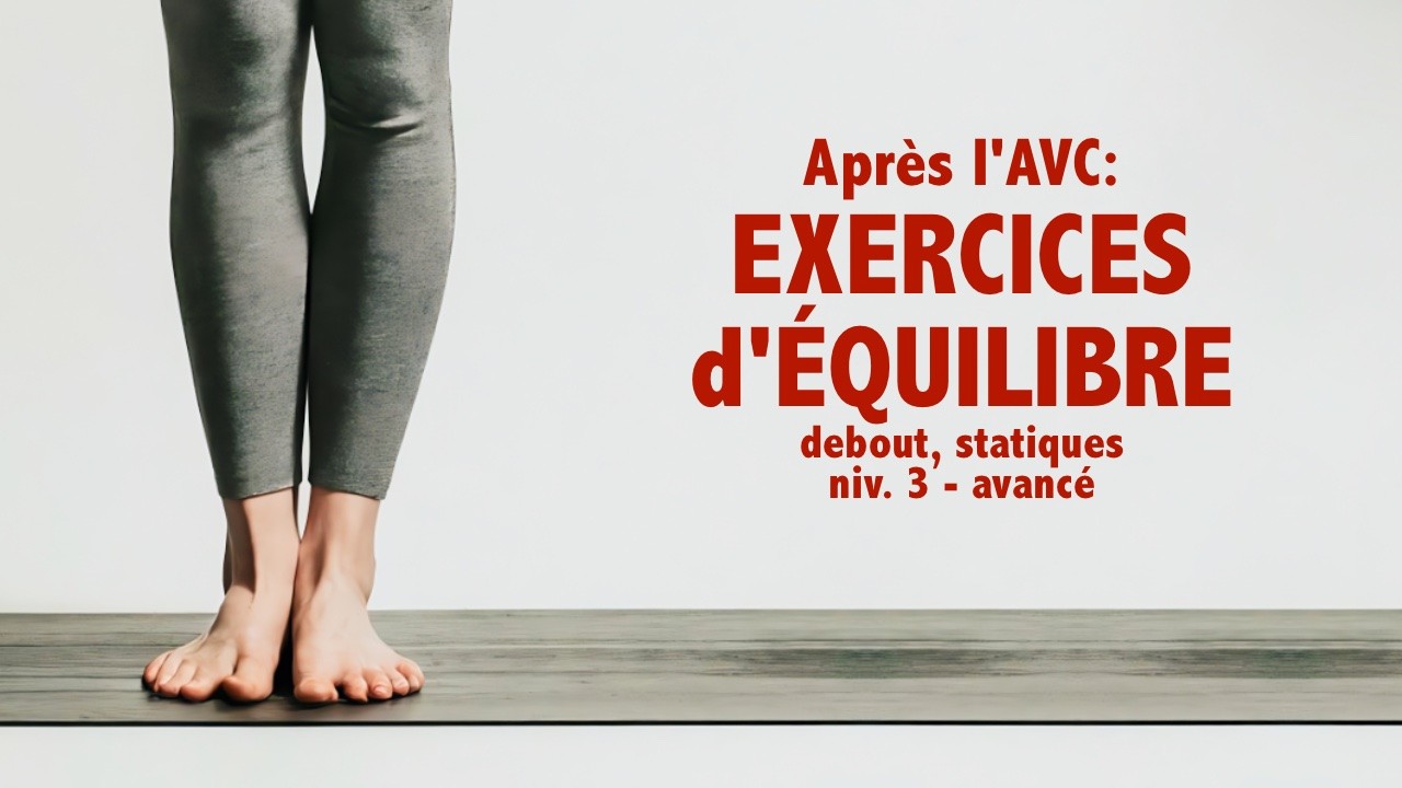 Après l' AVC: exercices d' ÉQUILIBRE debout statiques niv. 3 - avancé ...