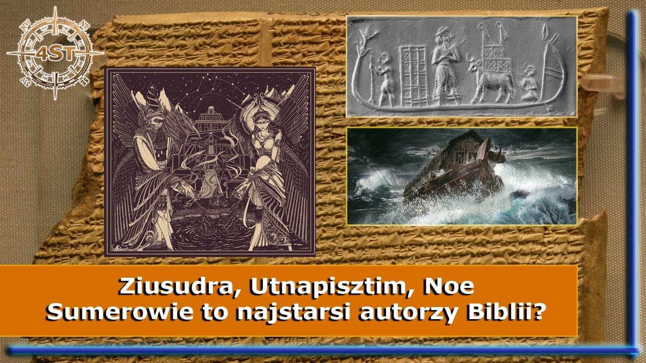 Ziusudra, Utnapisztim, Noe - Sumerowie to najstarsi autorzy Biblii ...