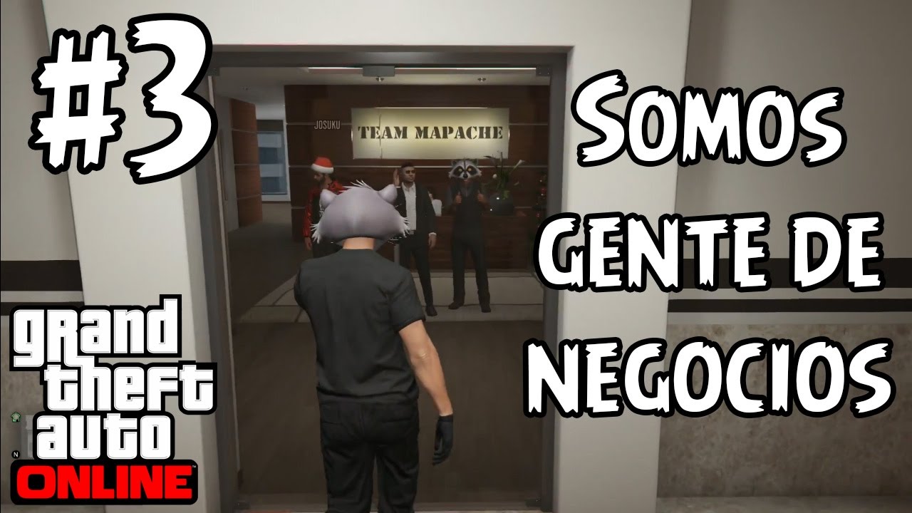 Somos Gente de Negocios | GTA V Online PC | #3 | TEAM MAPACHE ...