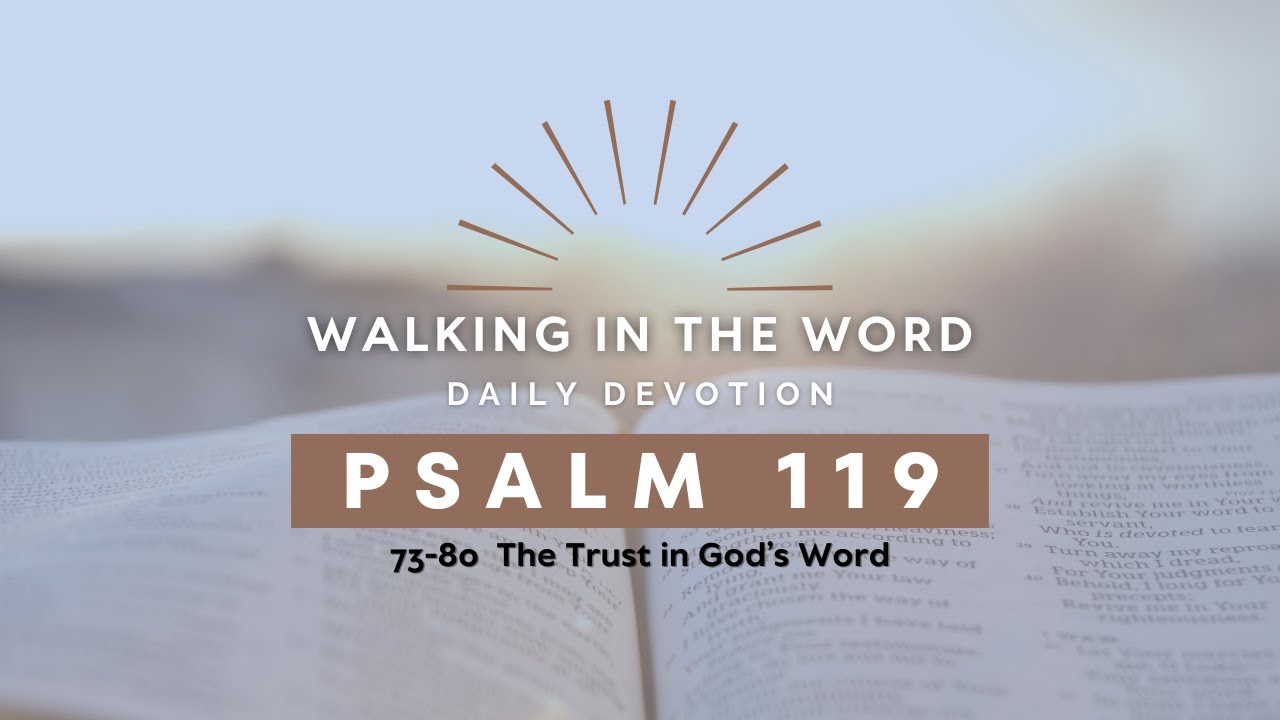 Psalm 119:73-80 - Walking in the Word - Evening Devotion - YouTube