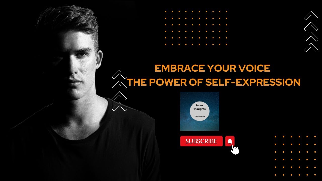 Embrace Your Voice - The Power of Self-Expression || A Story Never Told ...