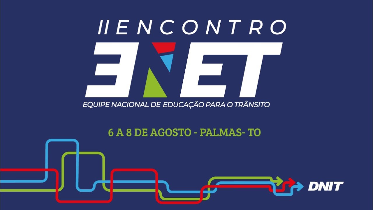 II Encontro Nacional da Equipe de Educação para o Trânsito do DNIT ...
