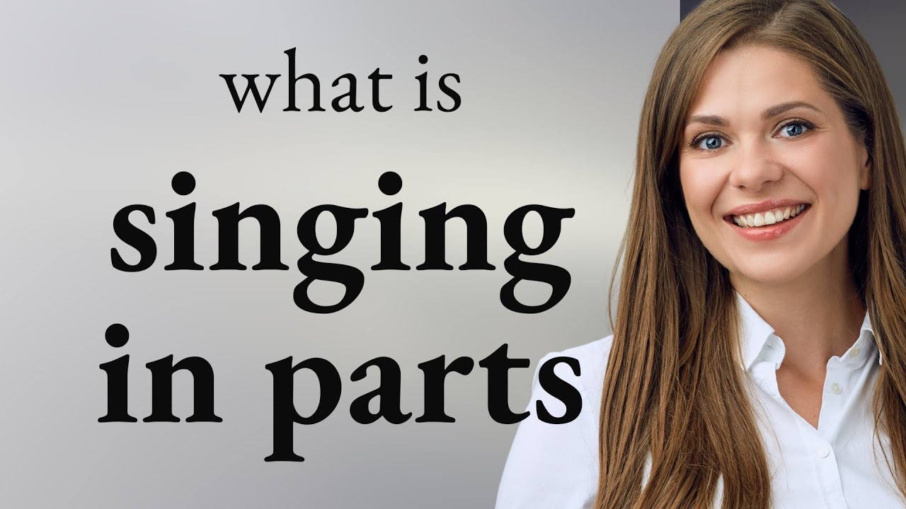 Understanding "Singing in Parts": An English Language Guide - YouTube