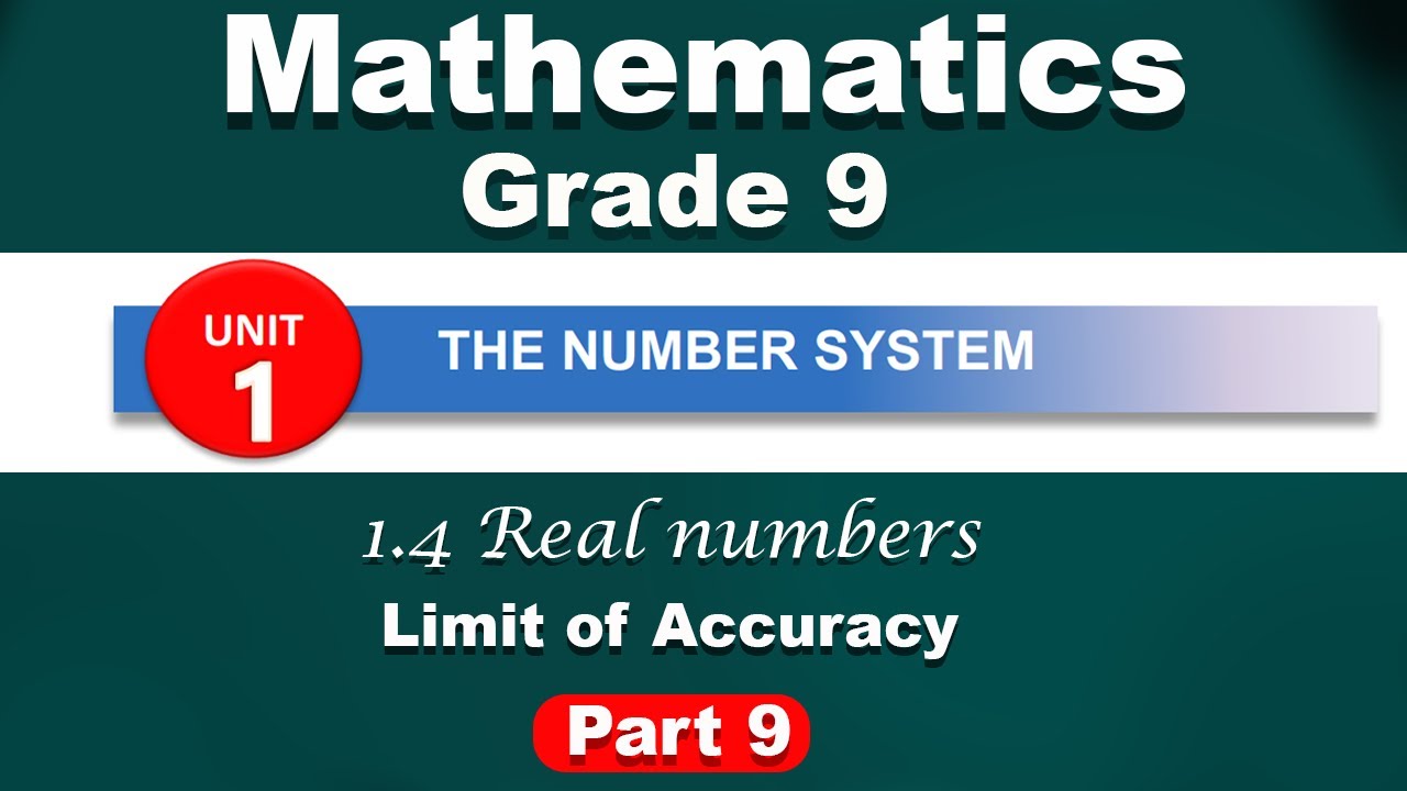 Grade 9 mathematics unit 1 part 9 | Limit of Accuracy - YouTube