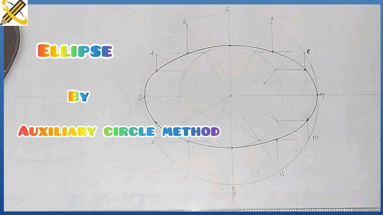 ELLIPSE BY AUXILIARY CIRCLE METHOD In Technical Drawing YouTube