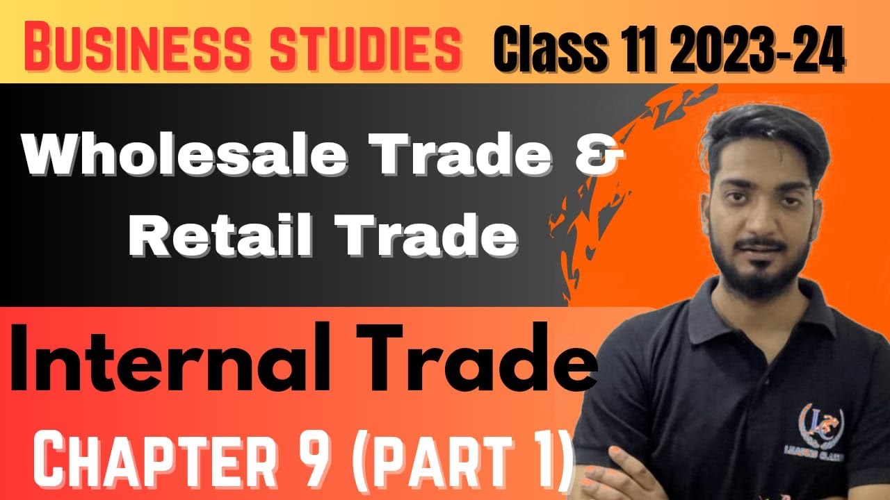 Internal Trade | Chapter 9 | Class 11 | Business Studies | Part 1 ...