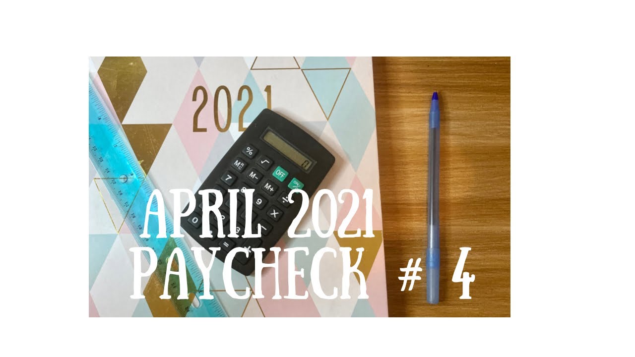 April 2021 | Paycheck # 4 Budget| Pay Yourself First Budgeting | Spend ...