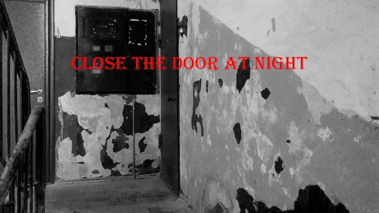 Close the door at night - YouTube