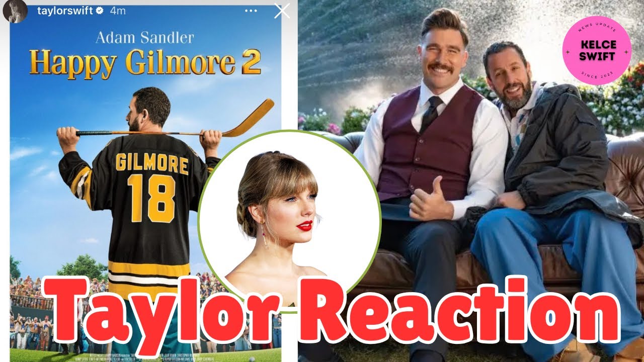Taylor Swift's IMMEDIATE REACTION to 'Happy Gilmore 2' Featuring Travis ...