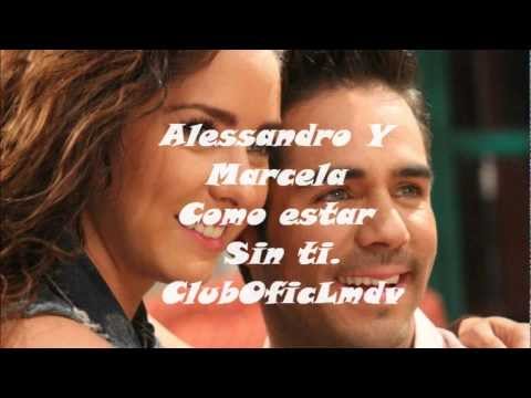 Alessandro y Marcela Como Estar Sin TI #LaMujerDel