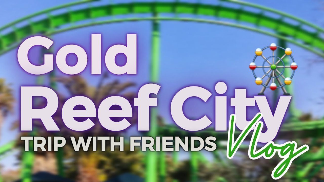 Gold Reef City Trip With Friends | Gold Reef City Theme Park ...