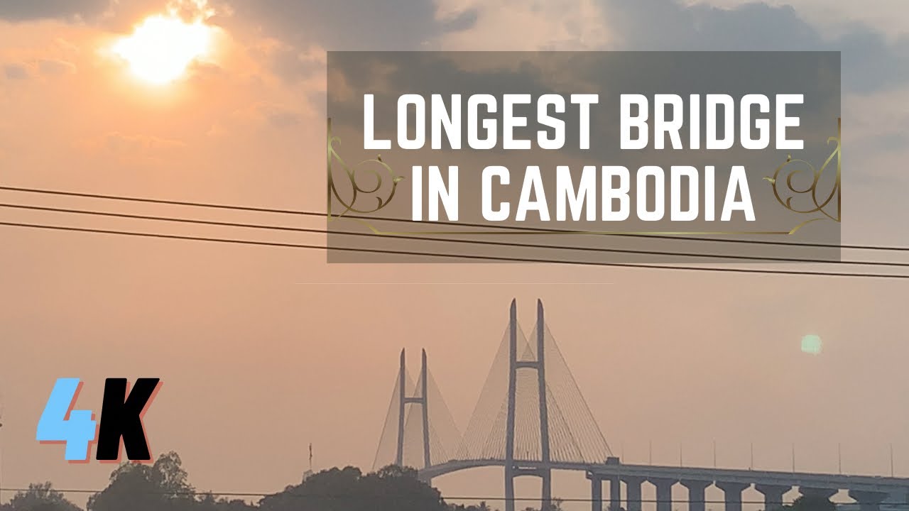 [4K] The Longest Bridge in Cambodia 2023 || Beautiful Bridge in the ...