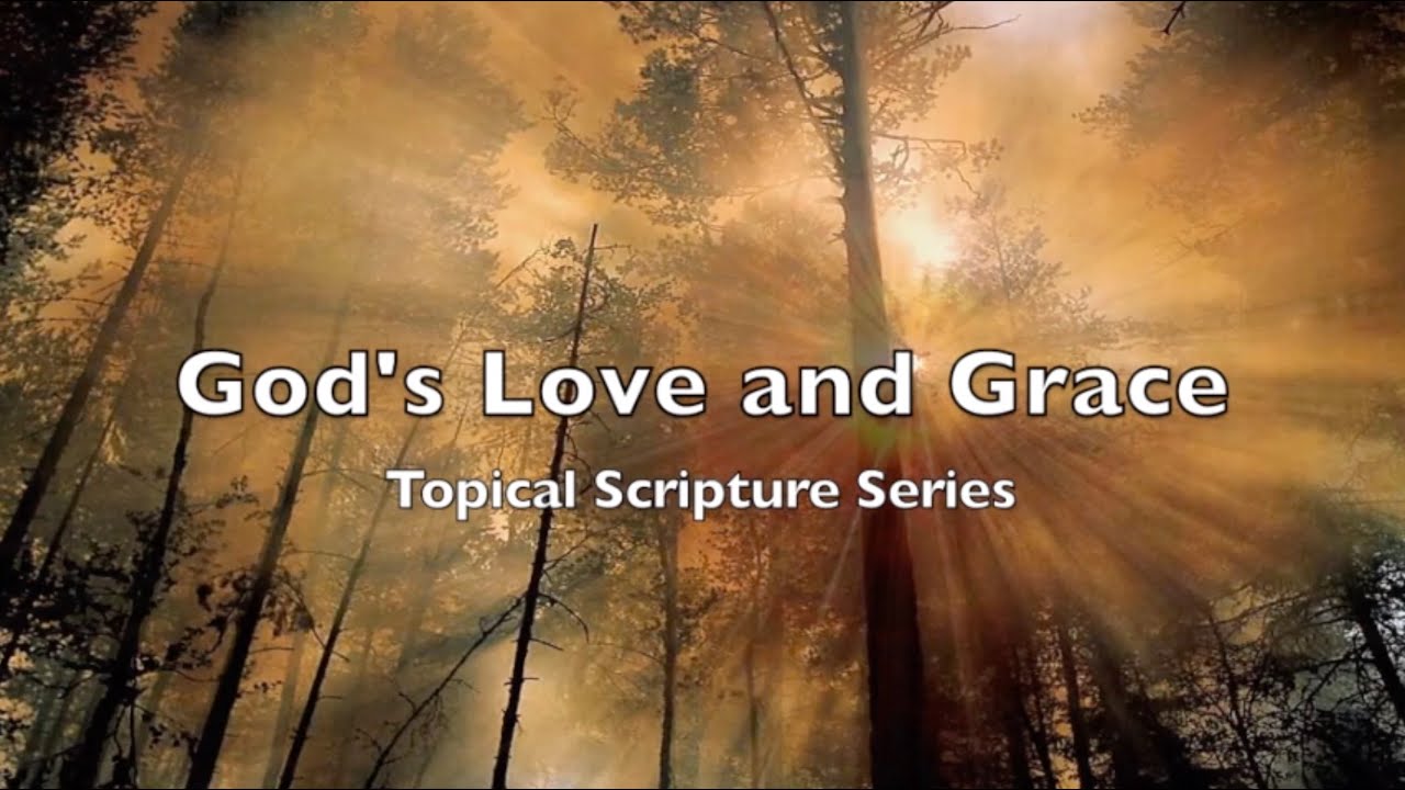 God's Love and Grace Scriptures - YouTube