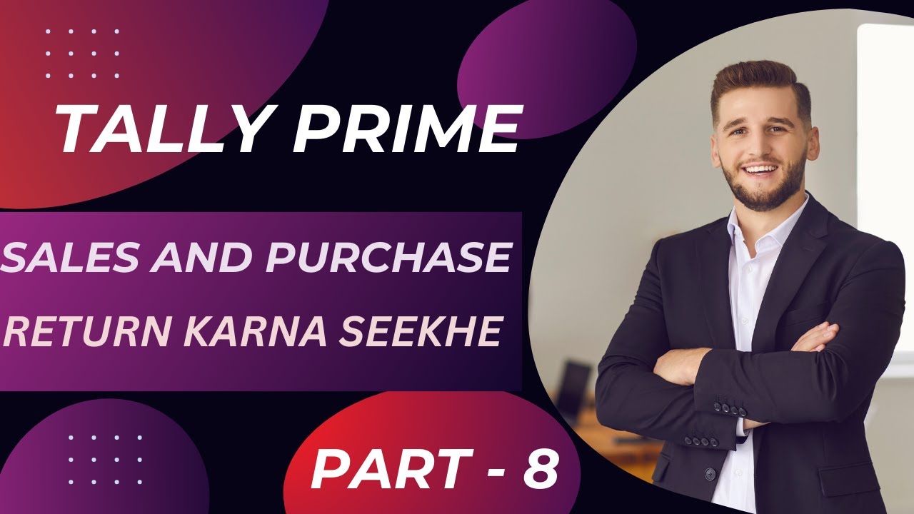 TALLY PART 8 | SALES AND PURCHASE RETURN | TALLY MAI RETURN KI ENTRY ...