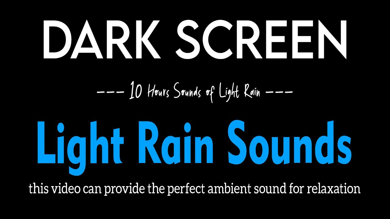 Light Rain Sounds for Sleeping, Dark Screen, Sleep and Relaxation ...