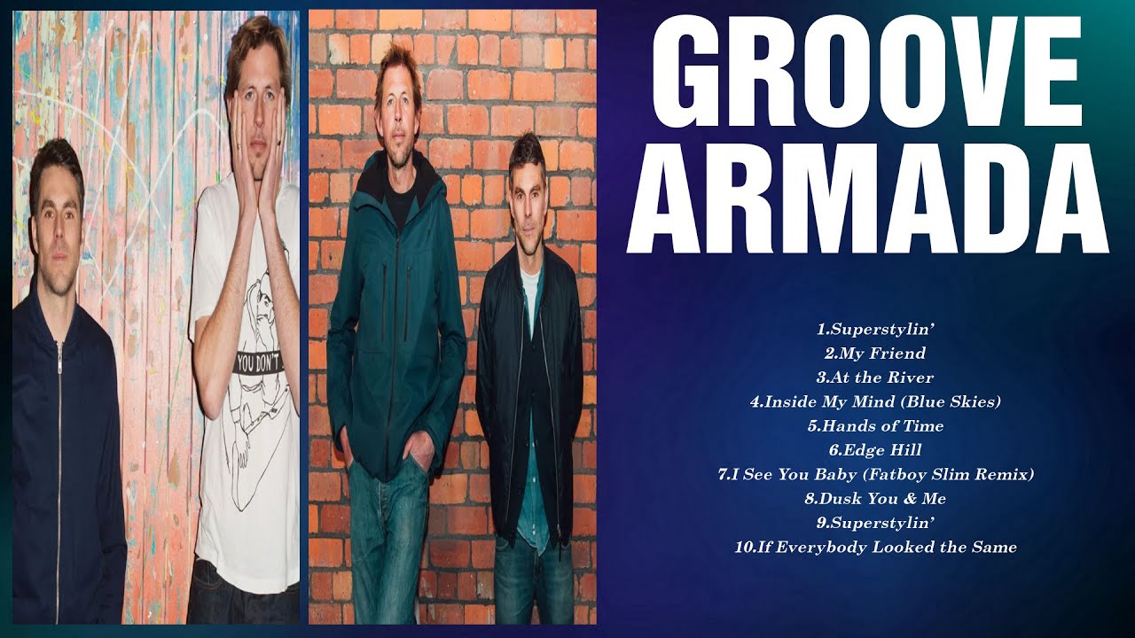 Groove Armada ~ Groove Armada Full Album ~ The Best Songs Of Groove ...