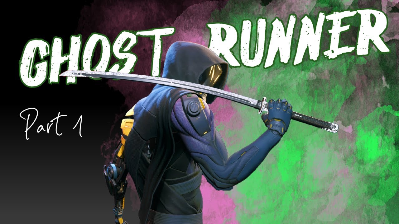 GhostRunner Part 1 | GhostRunner walkthrough - YouTube