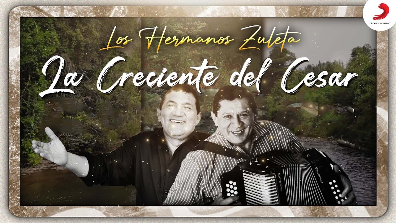 La Creciente del Cesar, Los Hermanos Zuleta - Letra Oficial - YouTube