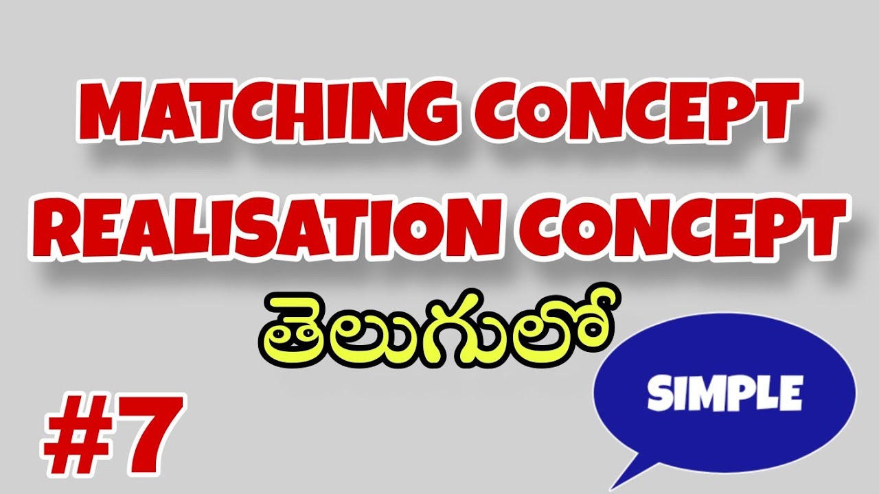 Matching and Realisation concepts in telugu || Financial Accounting - YouTube