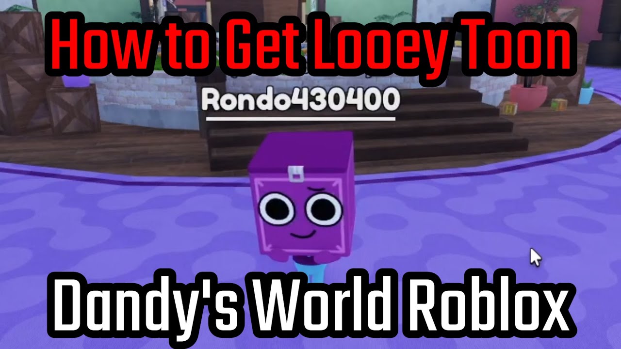 How to Get Looey Toon in Dandy's World Roblox - YouTube