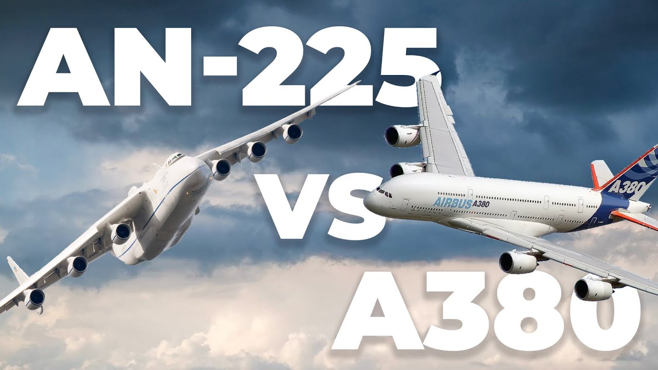 Battle Of The Big Planes The Antonov AN 225 Vs Airbus A380 YouTube