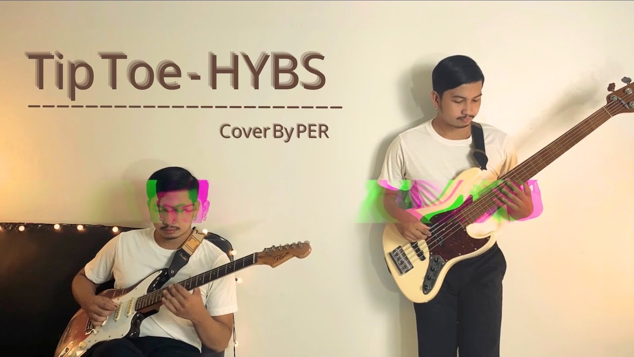 Tip Toe - HYBS [ Cover By PER ] #วันชิลๆ PART7 - YouTube