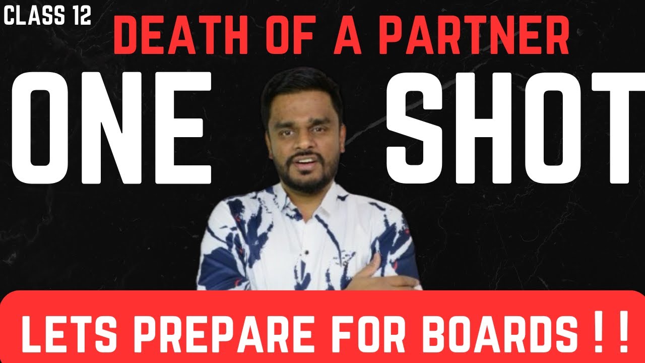 ONE SHOT | Class 12 Death of a partner | Lets prepare for Boards ...