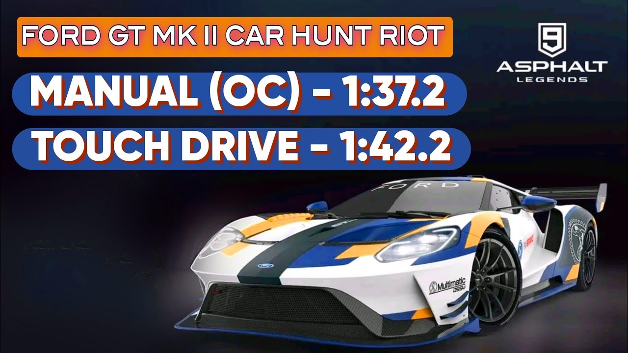 Asphalt 9 | Ford GT MK II - Car hunt Riot | Manual (OC) 1:37.2 ...