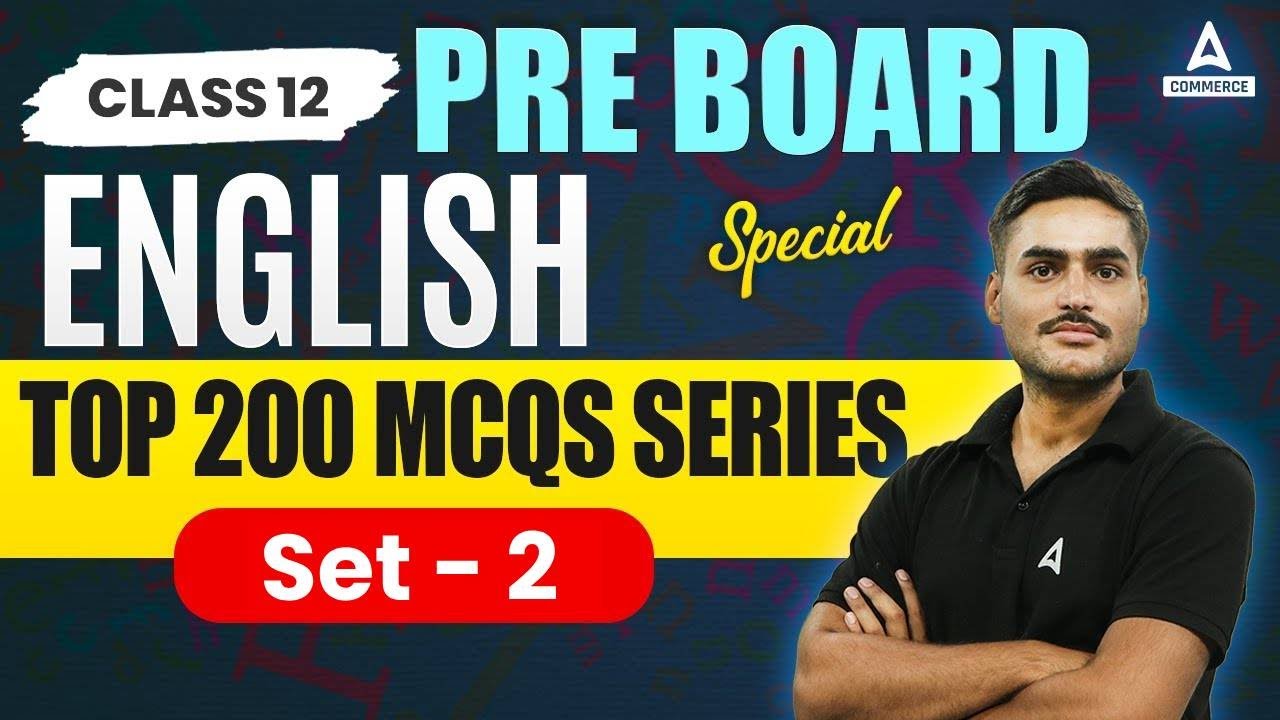 Class 12 English | Top 200 MCQs | Pre Boards Class 12 | By Aditya Sir ...