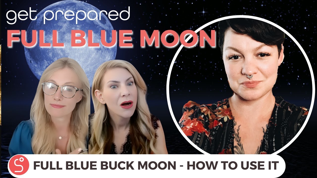 The Full Blue Buck Moon: What It Means, How to Use It and Embracing ...