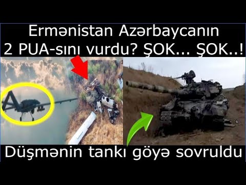 Ermenistan Azerbaycanin IKI PUA-sini VURDU? Dusmenin tanki GOYE SOVRULDU