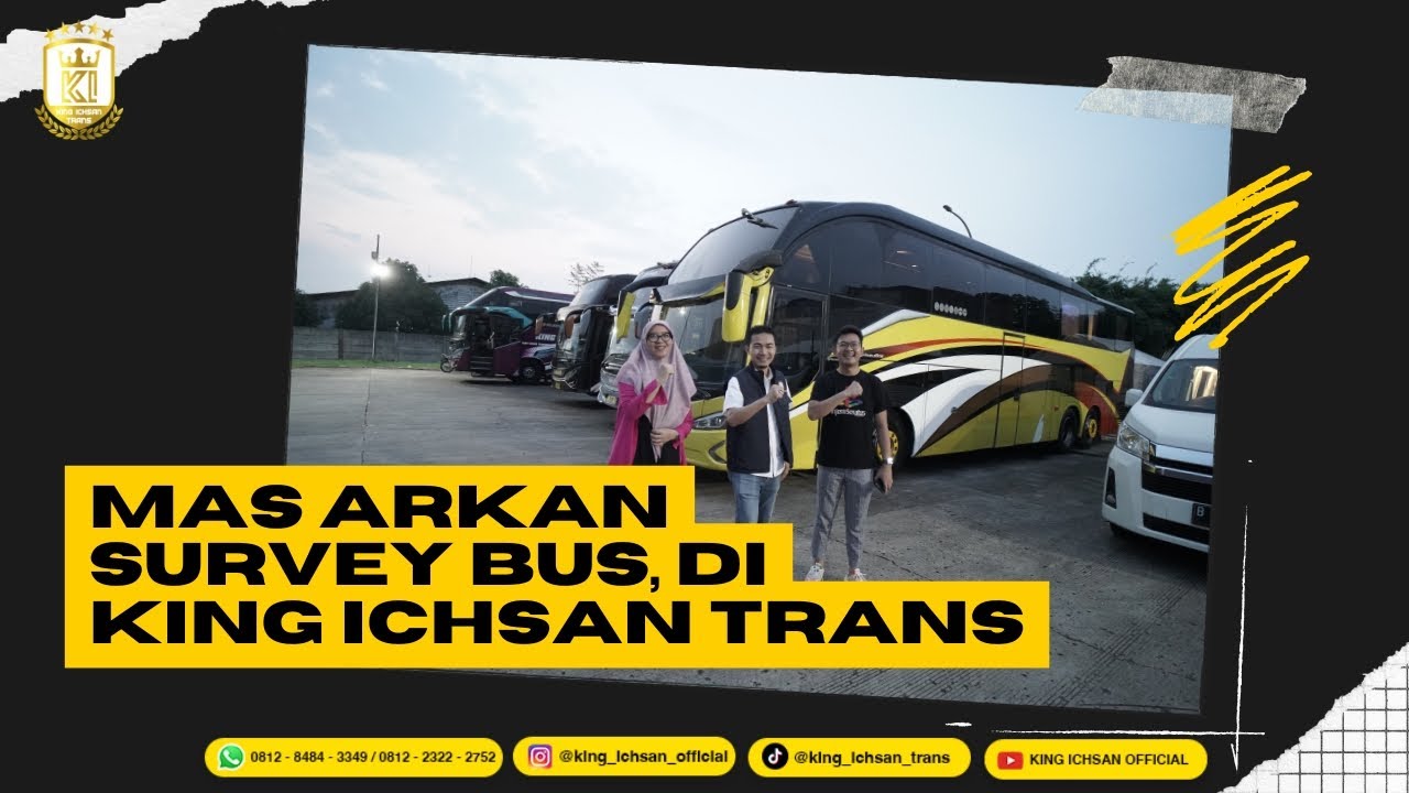 Mas Arkan Survey Bus Di King Ichsan Trans - YouTube