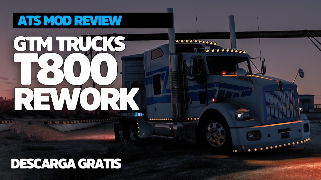 ATS | KENWORTH T800 GTM REWORK | DESCARGA | Mod Review - YouTube