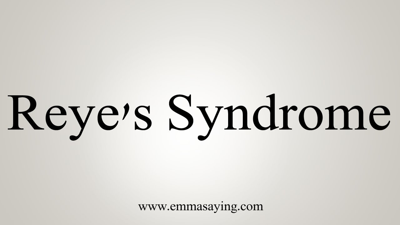 How To Say Reye's Syndrome - YouTube