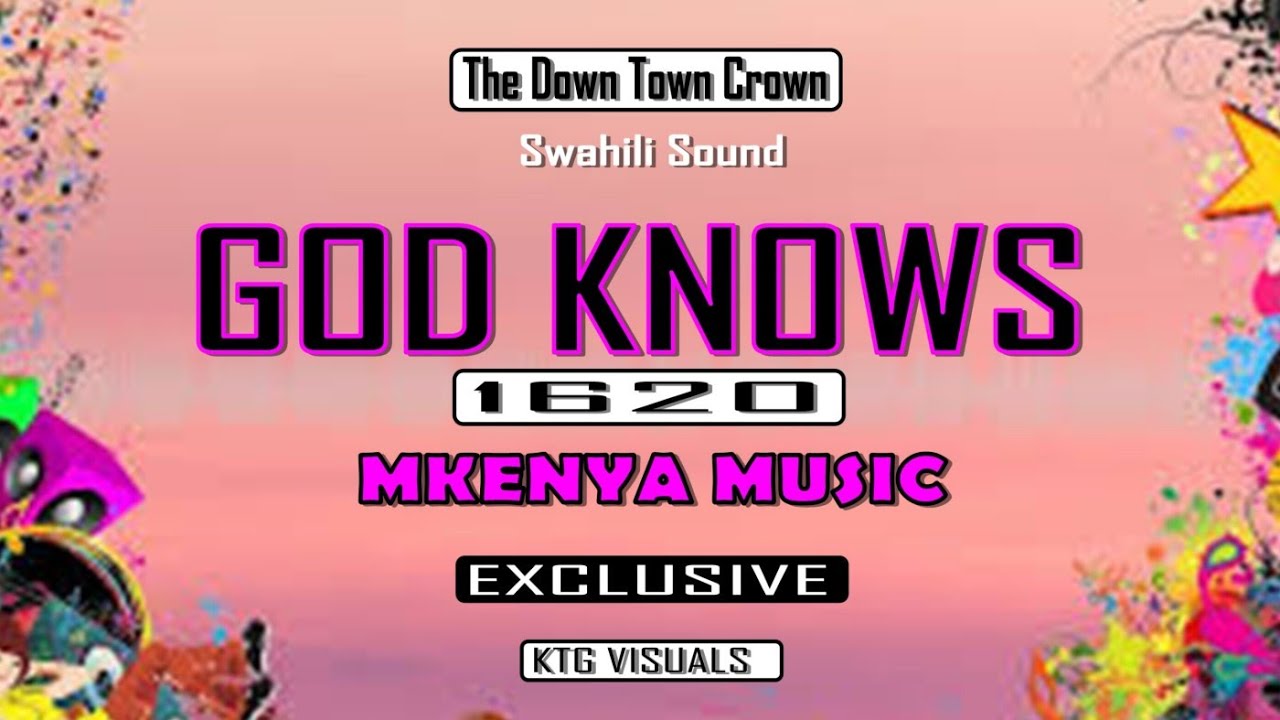 GOD KNOWS Mkenya Music Exclusive 0798234144 - YouTube