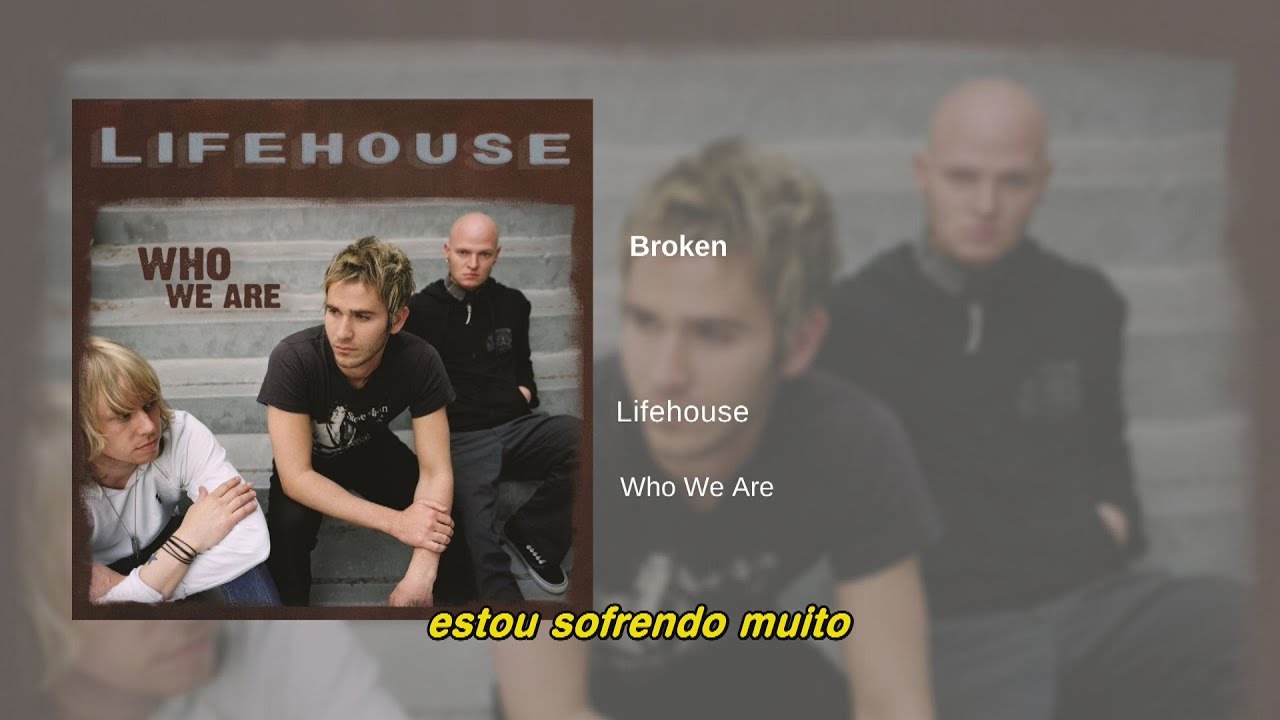 Lifehouse - Broken (Legendado PT-BR) - YouTube