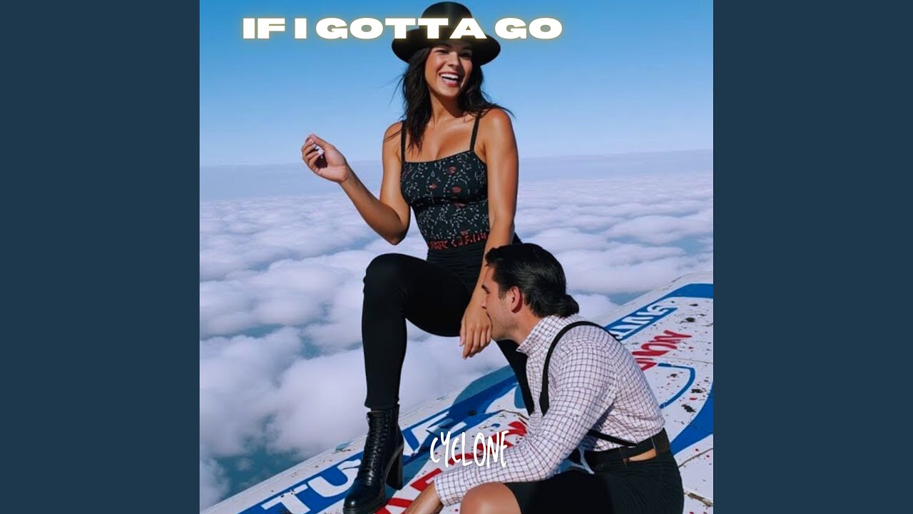 IF I GOTTA GO - YouTube