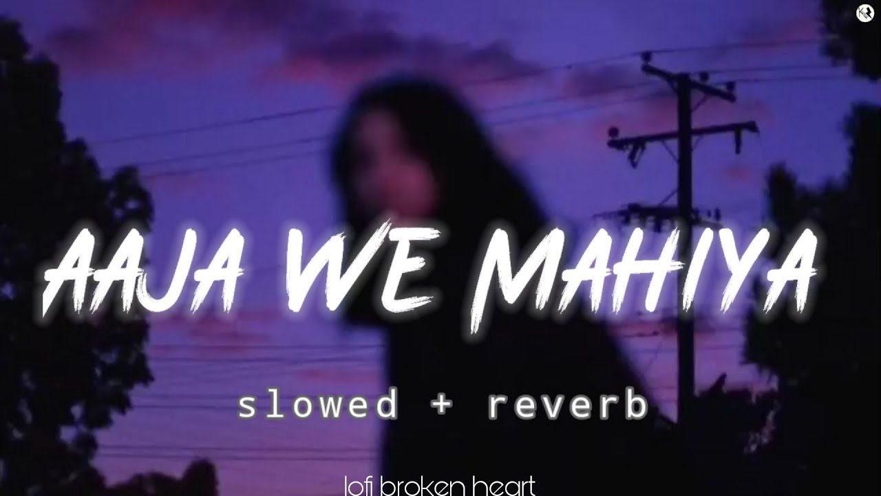 🖤Aaja ve Mahiya remix song || lofi broken heart || @imrankhanworld 🖤 ...
