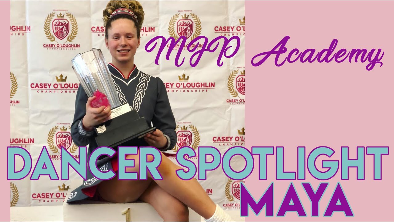 MJP Dancer Spotlight - Maya - Irish Dance - YouTube