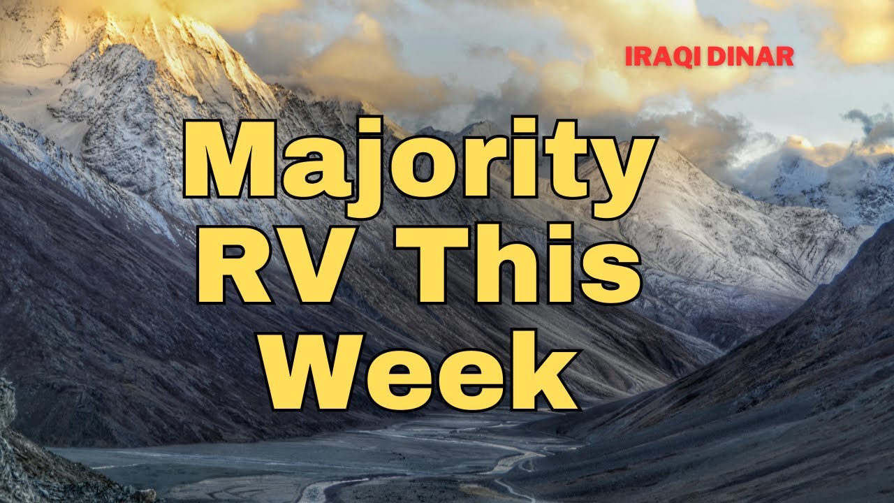 Iraqi Dinar | Majority RV This Week | News Update Dinar IQD News Value ...
