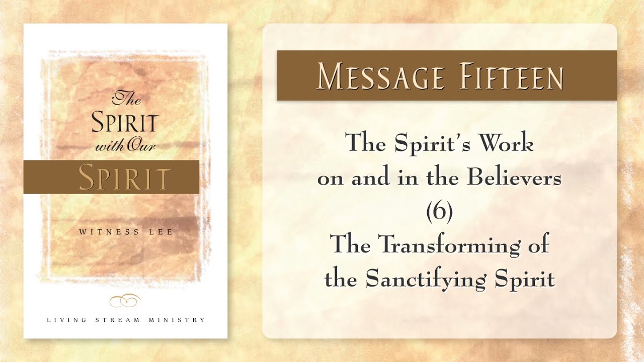 Message 15: The Spirit’s Work on and in the Believers (6)—the ...