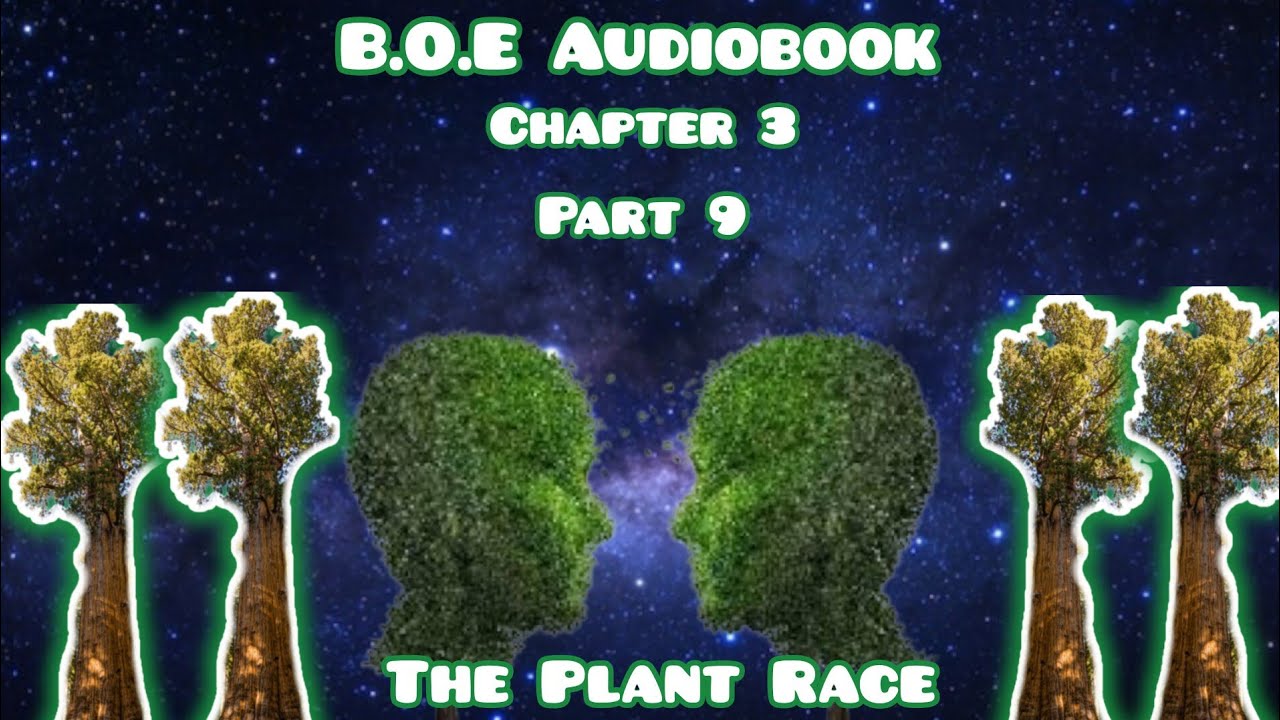 BOE Audio Book part 9 Chapter 3 The Plant Beings - YouTube