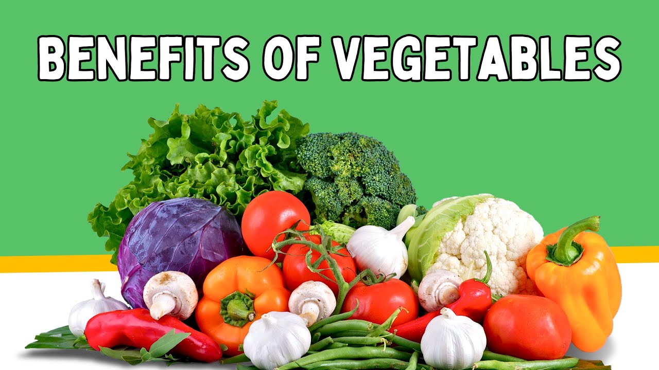 Benefits of eating vegetables, Vegetable benefits for kids, importance ...