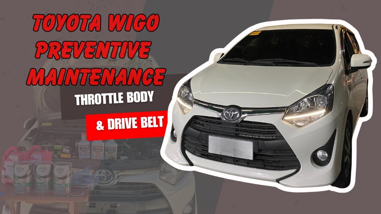 Toyota Wigo Maintenance | Throttle body cleaning and Drive belt ...