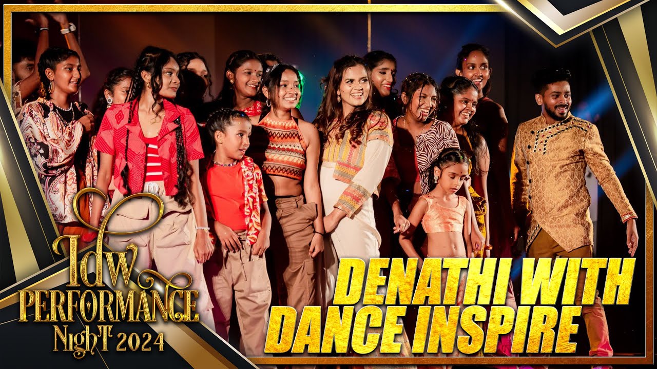 DANCE INSPIRE COLOMBO | DENATHI PUSSEGODA CHOREOGRAPHY 💃 IDW Performance Night 2024 ...