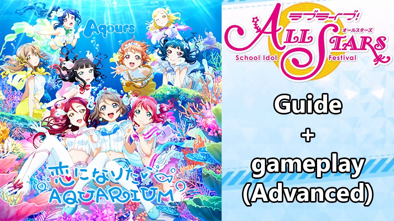 Koi ni Naritai Aquarium (恋になりたいAquarium) | Guide + gameplay | Love Live All Stars - YouTube