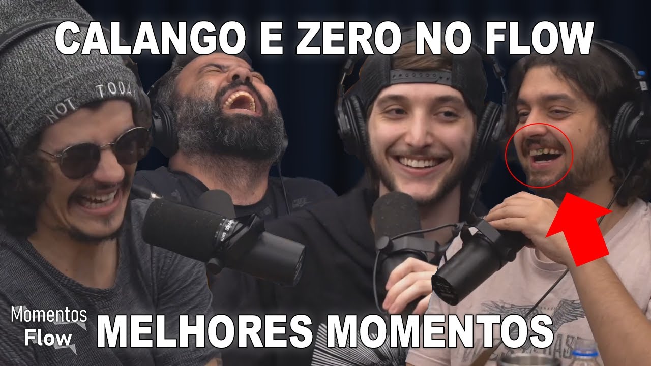 CALANGO E ZERO NO FLOW - MELHORES MOMENTOS | MOMENTOS FLOW - YouTube
