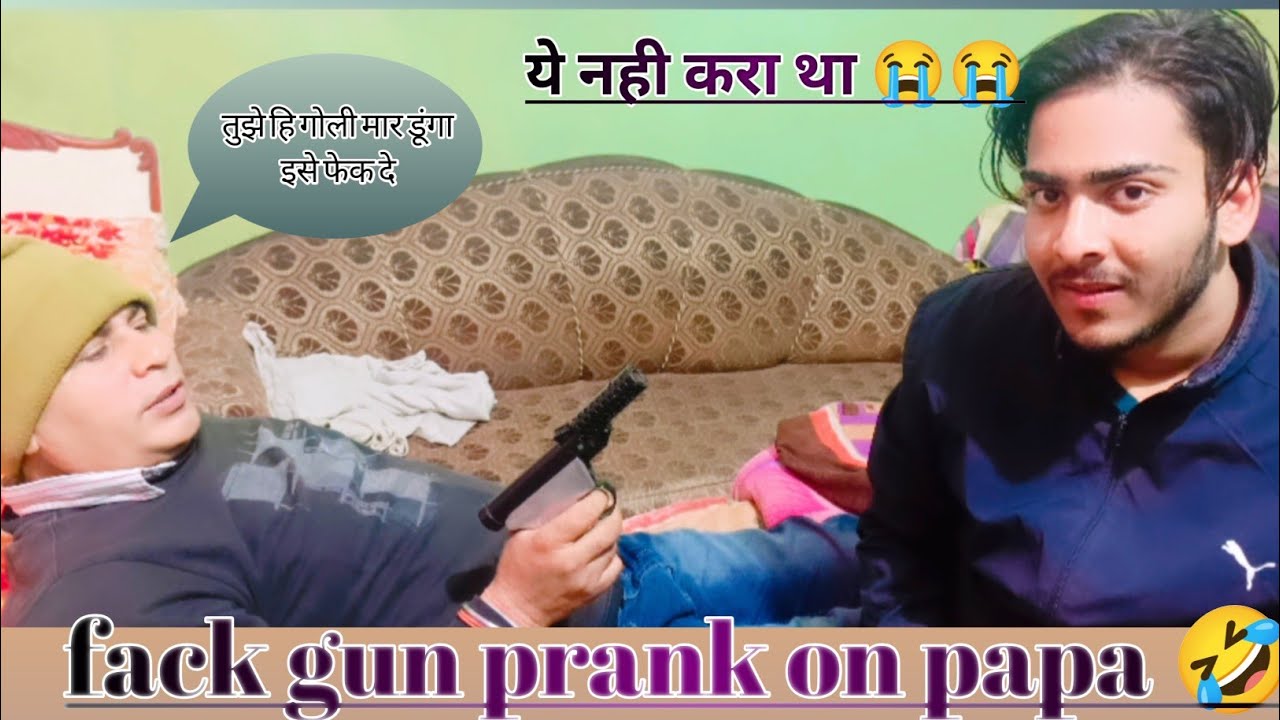 fake gun prank on papa 🤣🤣/ amazing reaction / prank *goen wrong* - YouTube
