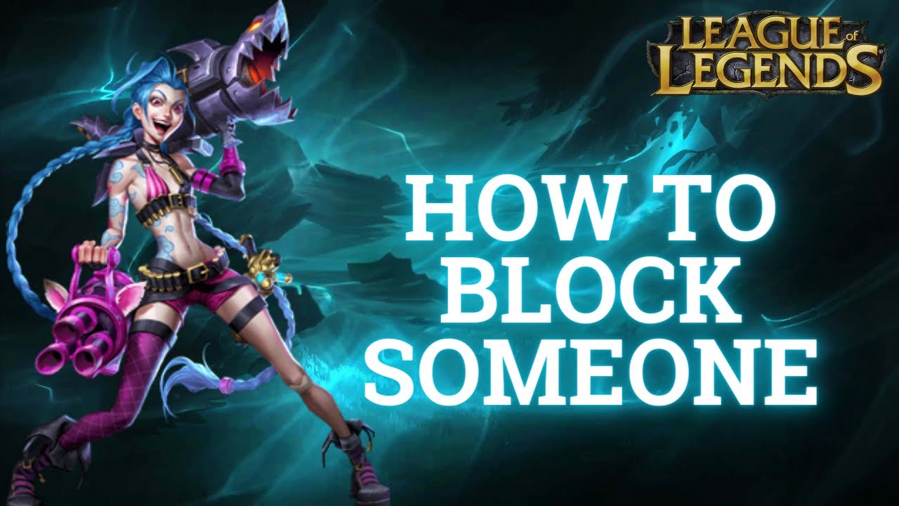 How to Block Someone in League of Legends (2024) | League of Legends ...
